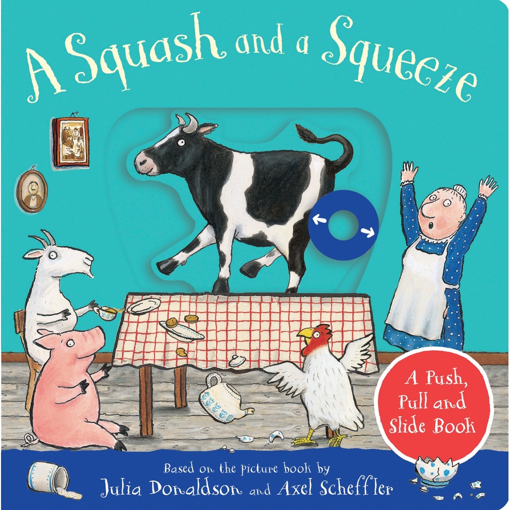 A Squash and a Squeeze: A Push, Pull and Slide Book by Julia Donaldson ...